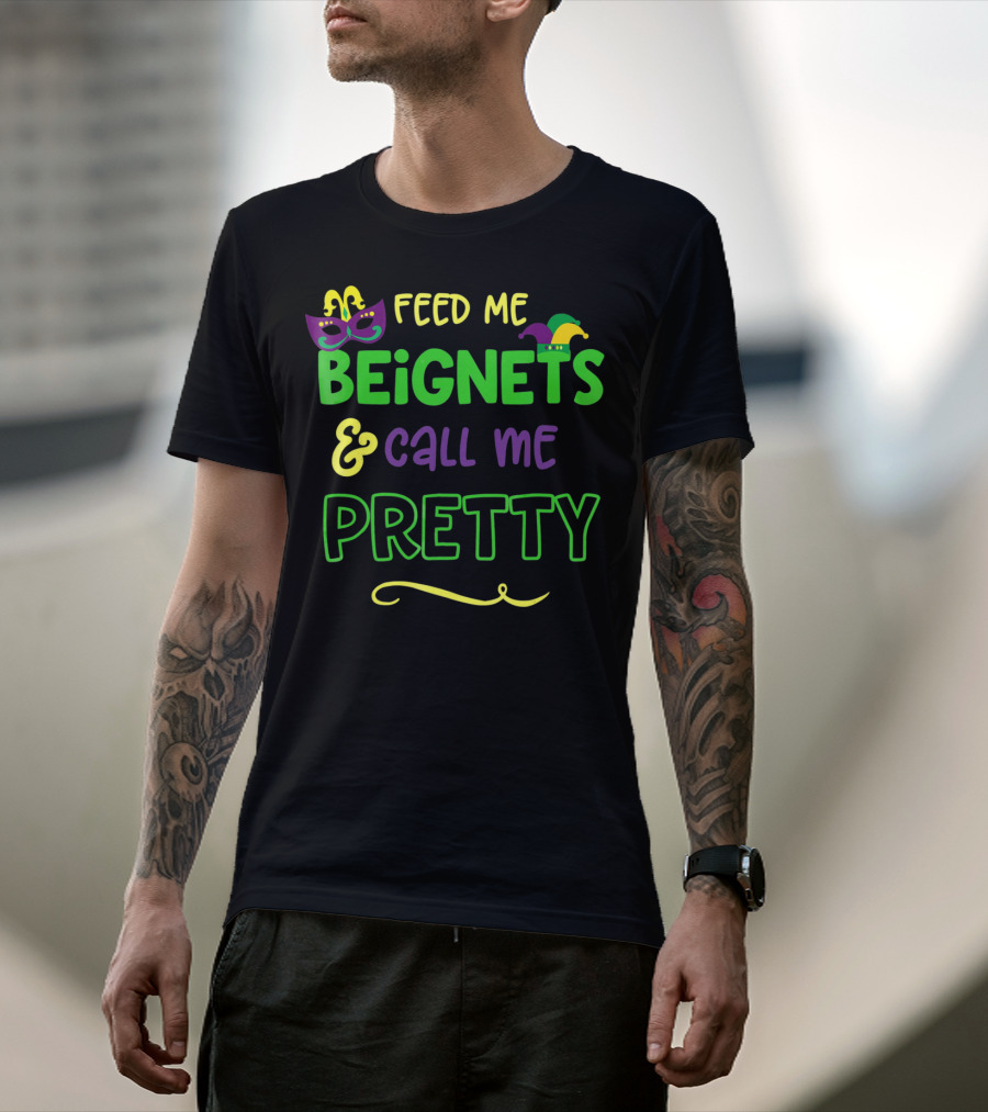 Feed Me Beignets And Call Me Pretty Mardi Gras Mask Jester Hat T-Shirt