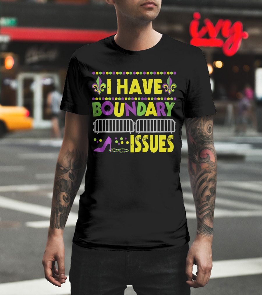 I Have Boundary Issues Mardi Gras New Orleans Fleur-de-Lis High Heel Beads T-Shirt