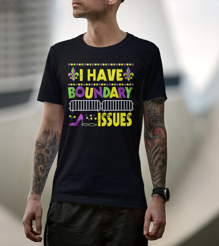 I Have Boundary Issues Mardi Gras New Orleans Fleur-de-Lis High Heel Beads T-Shirt