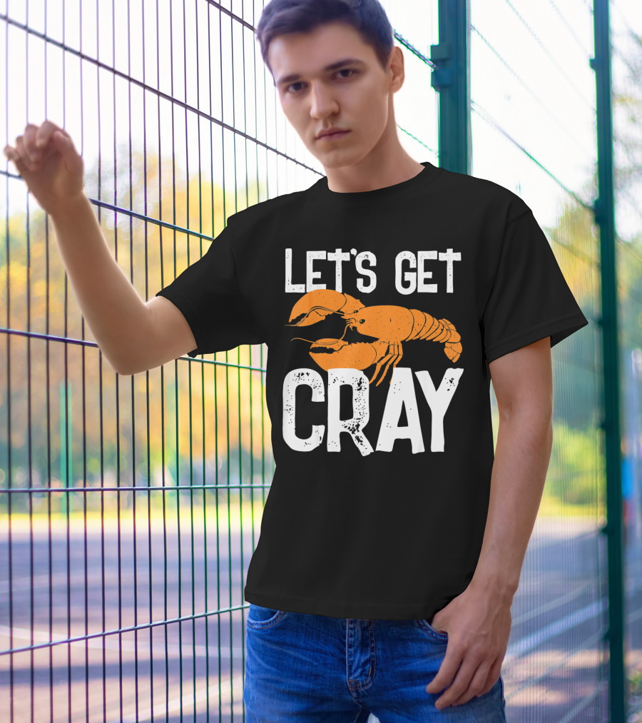 LET'S GET CRAY NEW ORLEANS CRAWFISH CRAYF T-Shirt