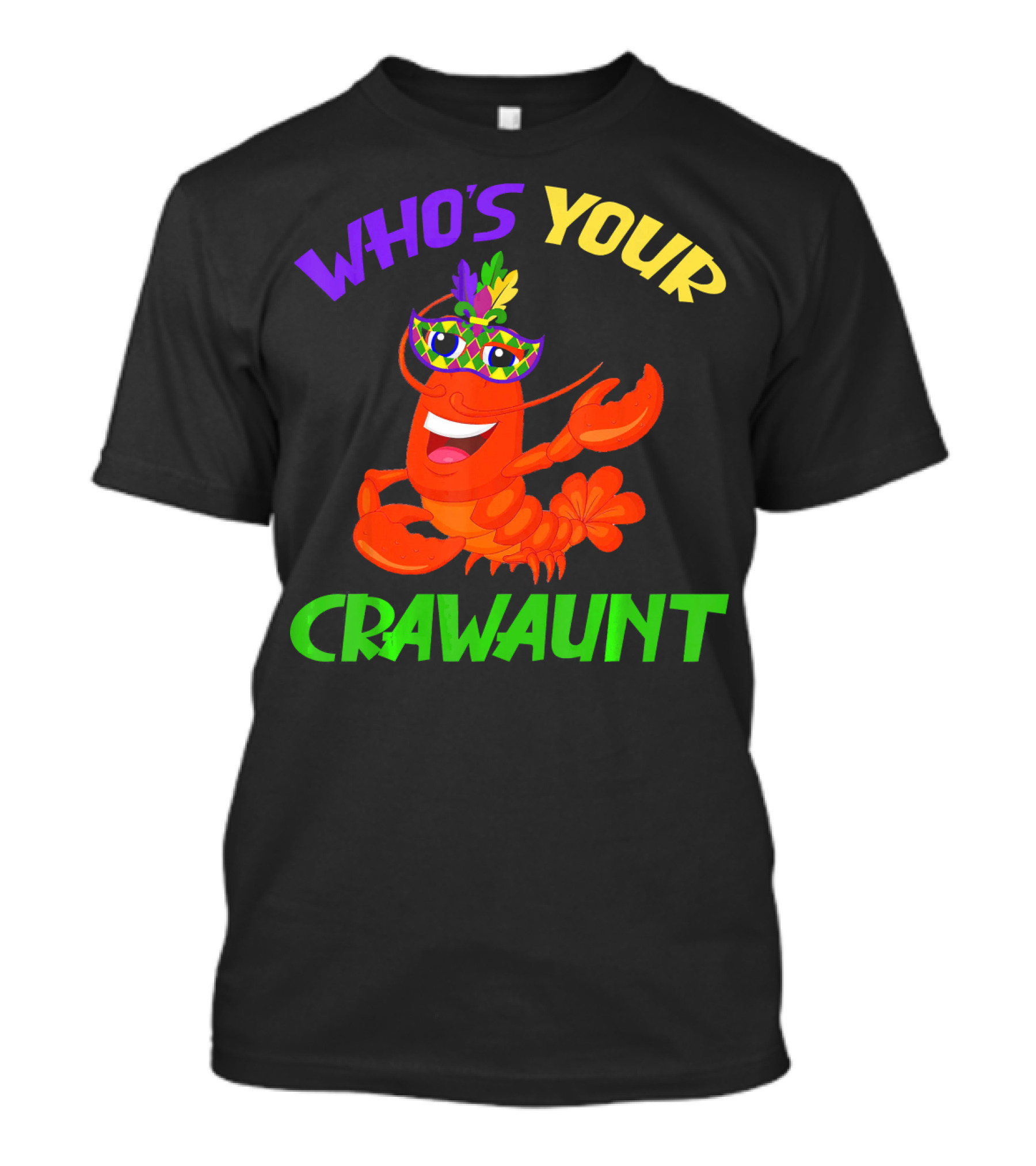 Who's Your Crawaunt Crawfish Carnival Masquerade T-Shirt