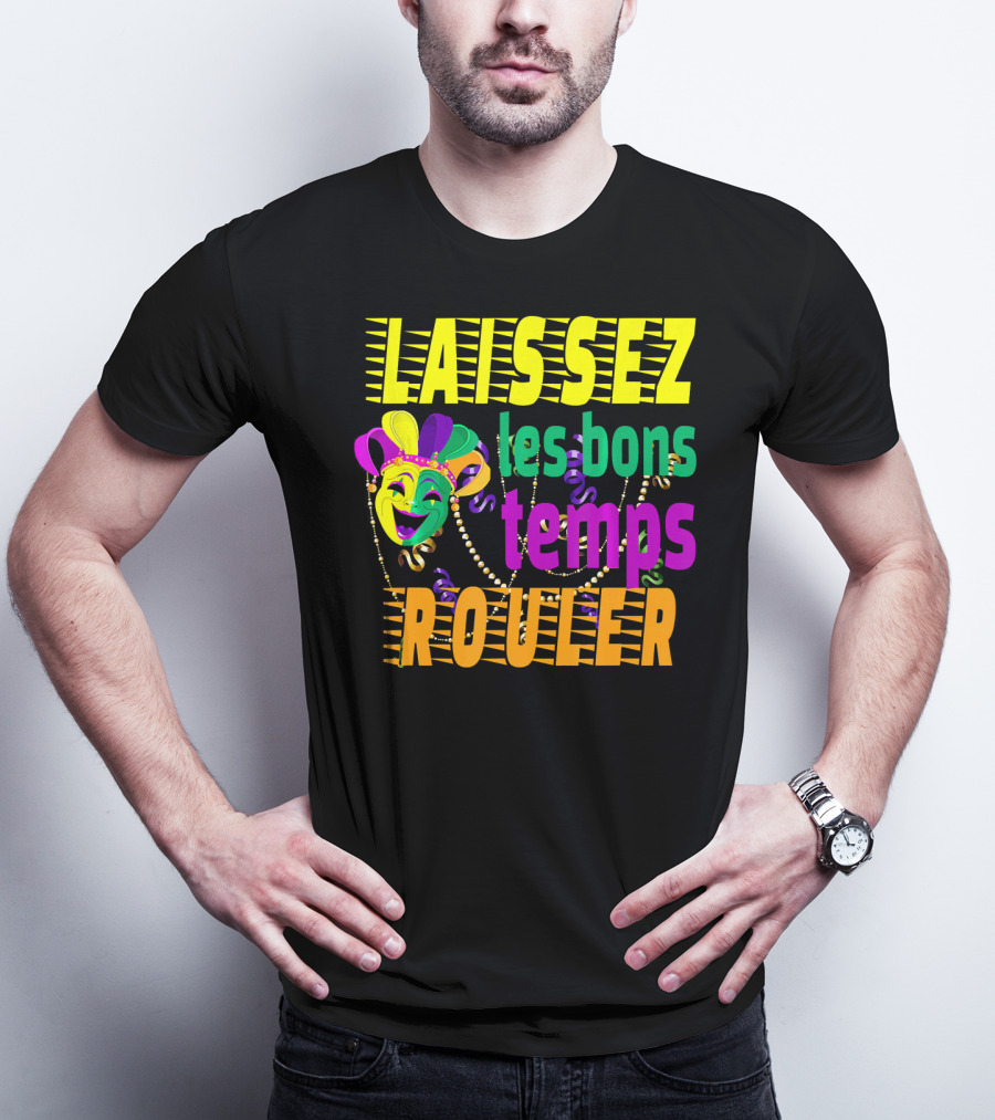 Laissez Les Bons Temps Rouler Funny Mardi Gras Mask Beads T-Shirt