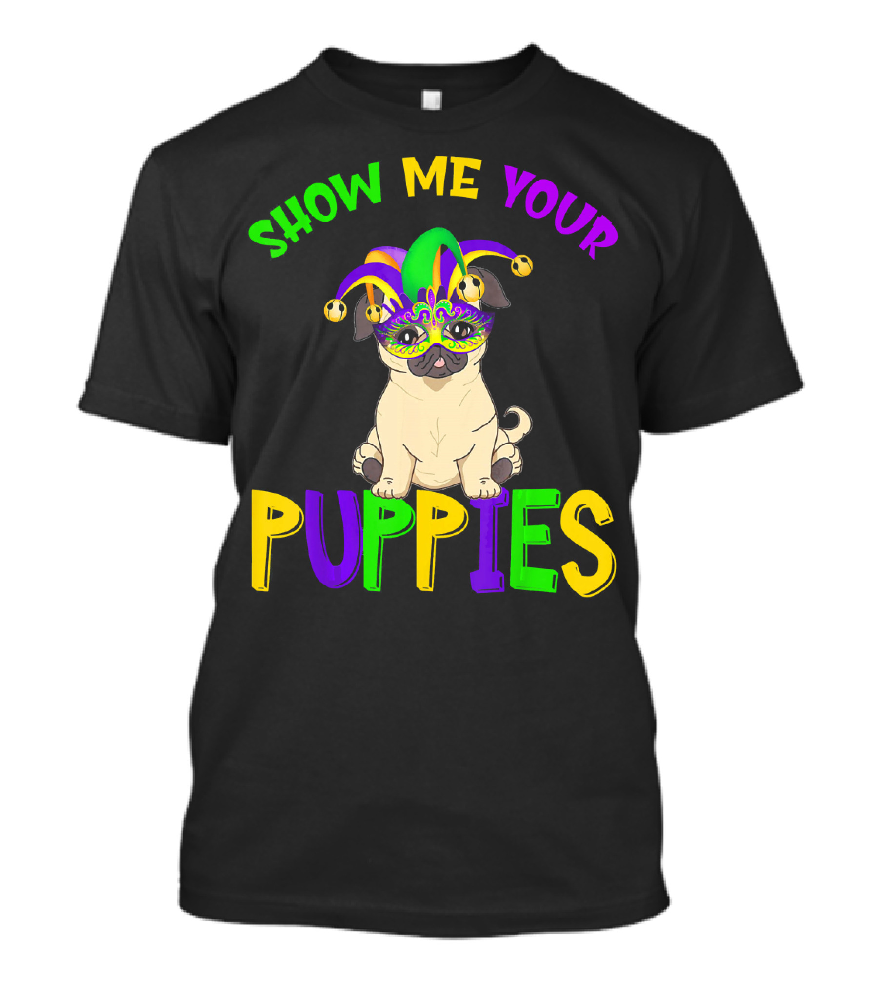 Show Me Your Puppies Pug Lover Jester Mardi Gras Mask T-Shirt