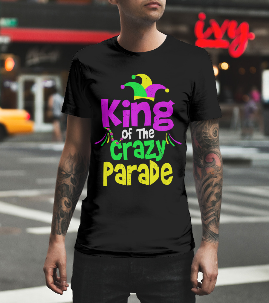 King Of The Crazy Parade Mardi Gras T-Shirt