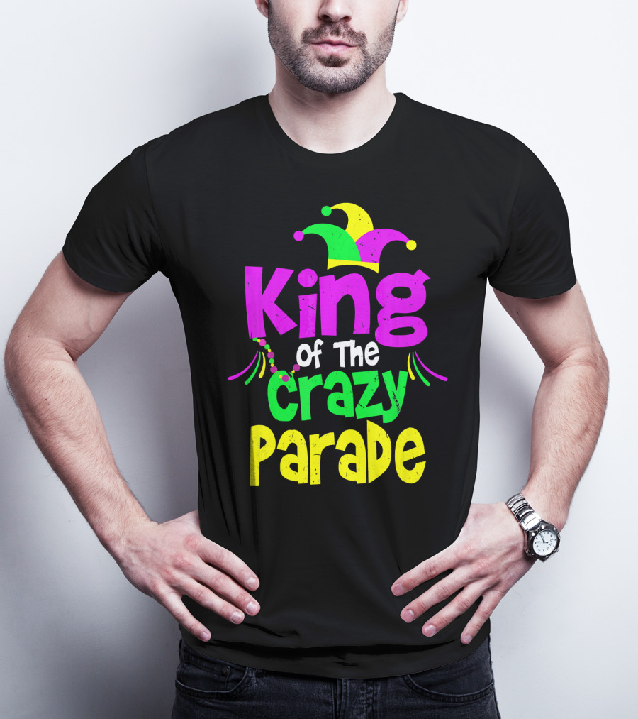 King Of The Crazy Parade Mardi Gras T-Shirt