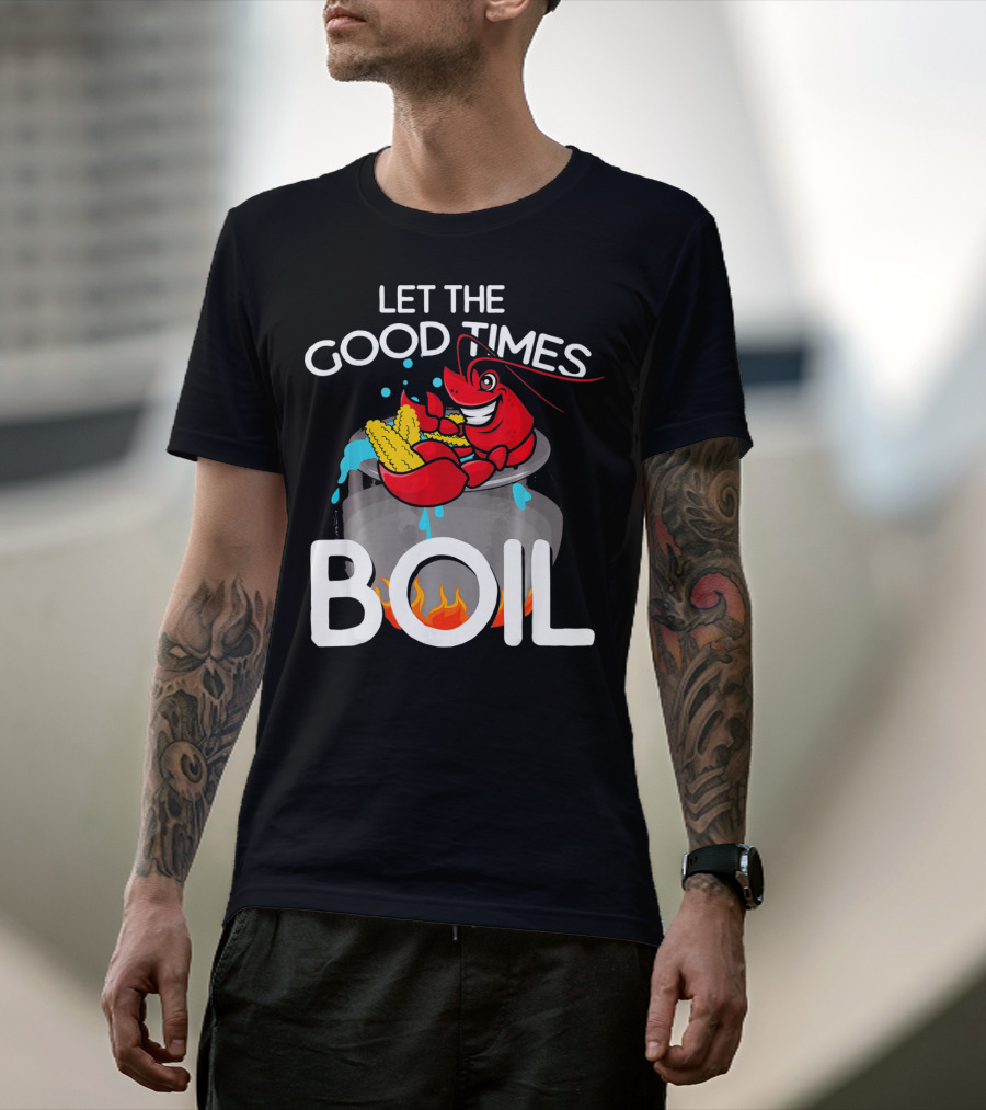Let The Good Times Boil Crawfish Crawdad Corn Pot T-Shirt
