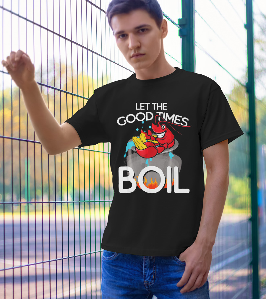 Let The Good Times Boil Crawfish Crawdad Corn Pot T-Shirt