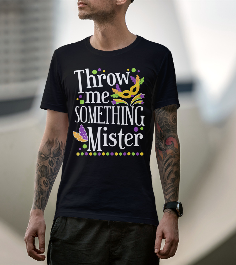 Throw Me Something Mister Mardi Gras Mask Feathers Dots T-Shirt