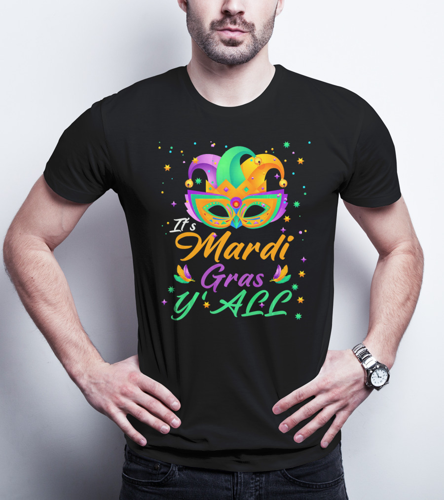 It's Mardi Gras Y'all Mask New Orleans Fleur-de-Lis Carnival Festival T-Shirt