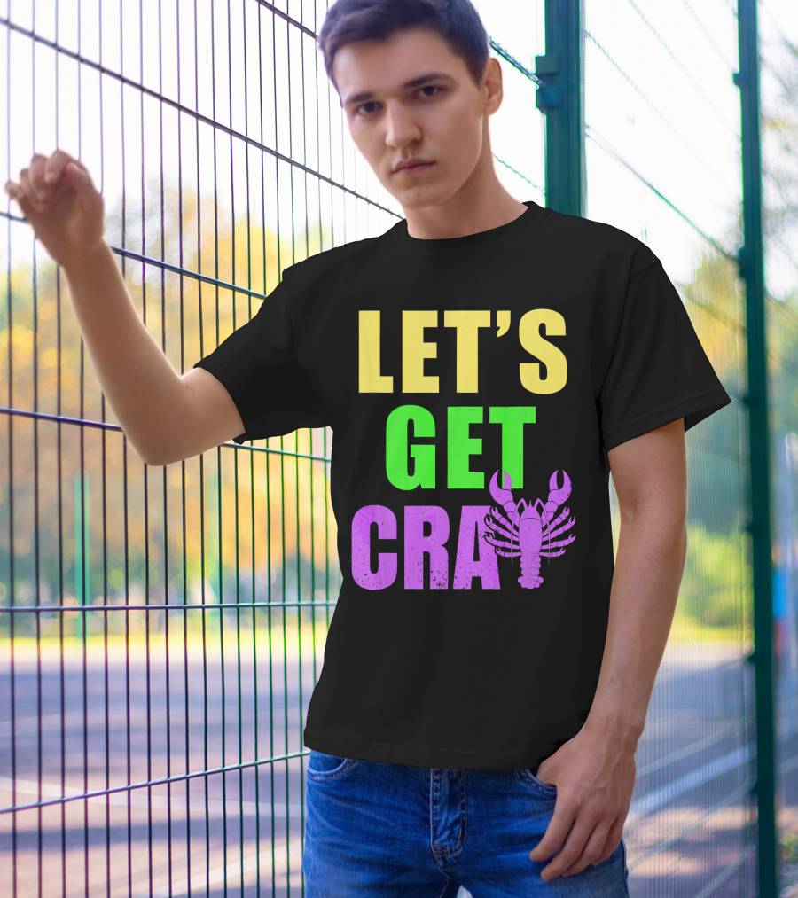 Let's Get Cray Mardi Gras Party Funny With Crawfish T-Shirt
