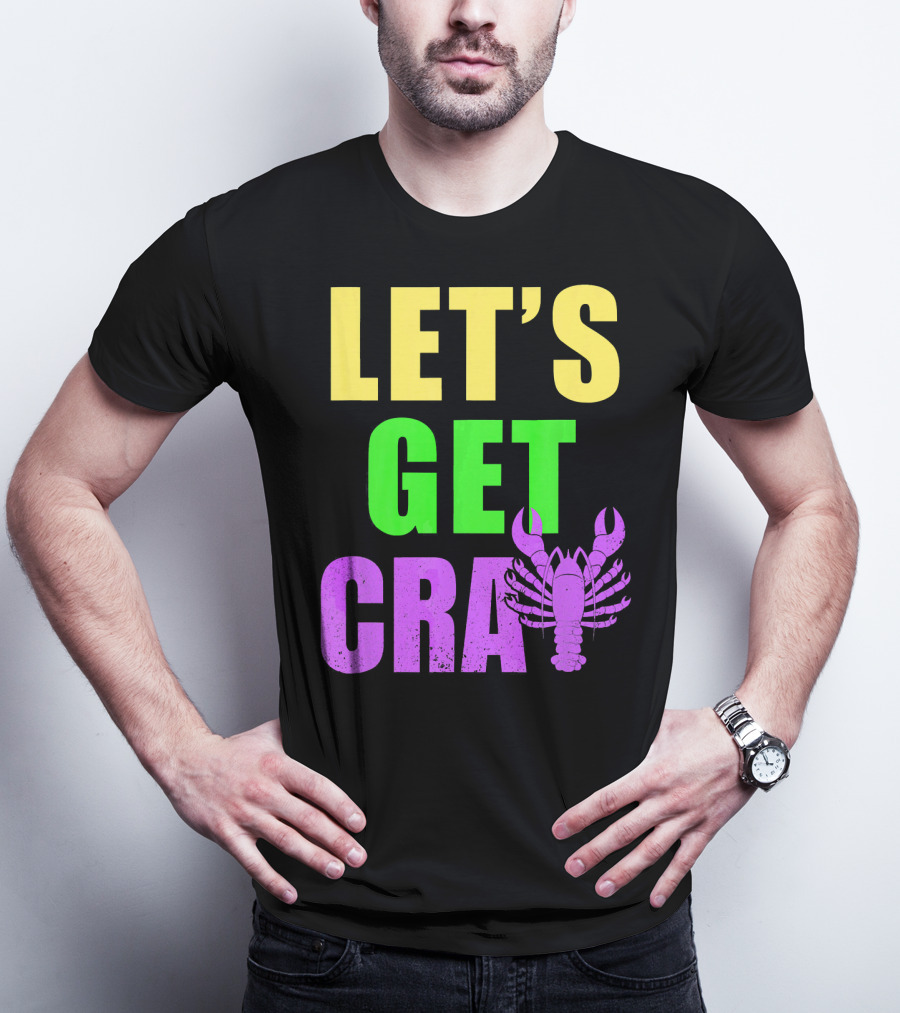 Let's Get Cray Mardi Gras Party Funny With Crawfish T-Shirt