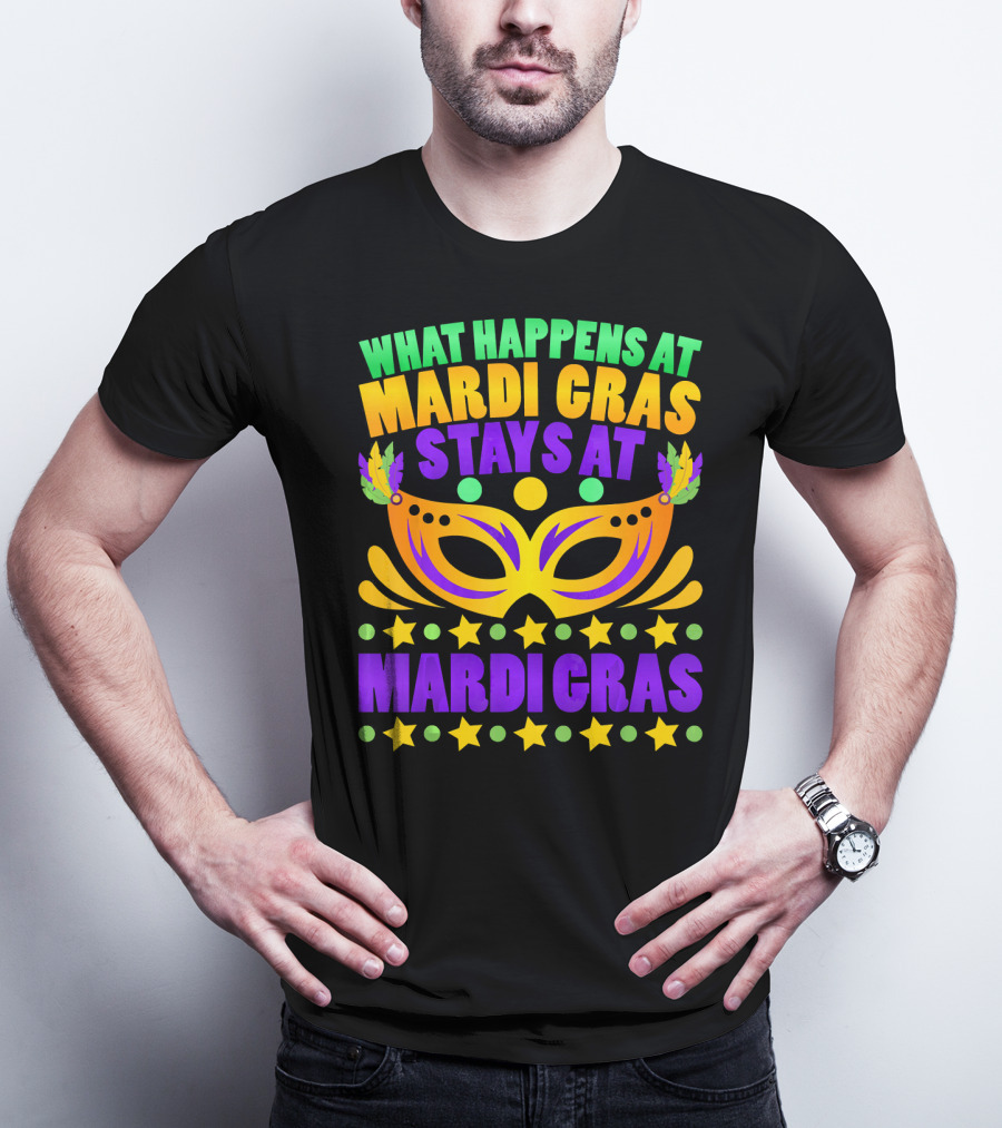 What Happens At Mardi Gras Stays At Mardi Gras Mask Stars T-Shirt