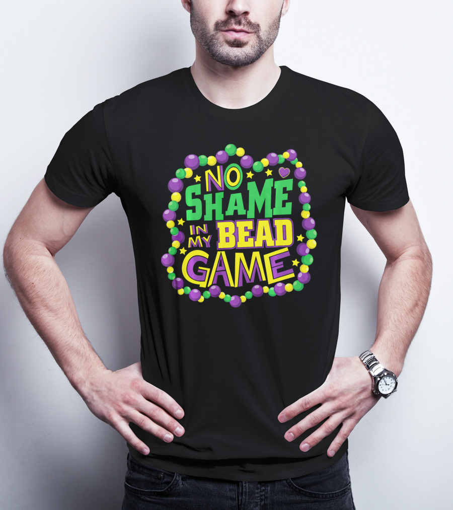 No Shame In My Bead Game Mardi Gras New Orleans T-Shirt