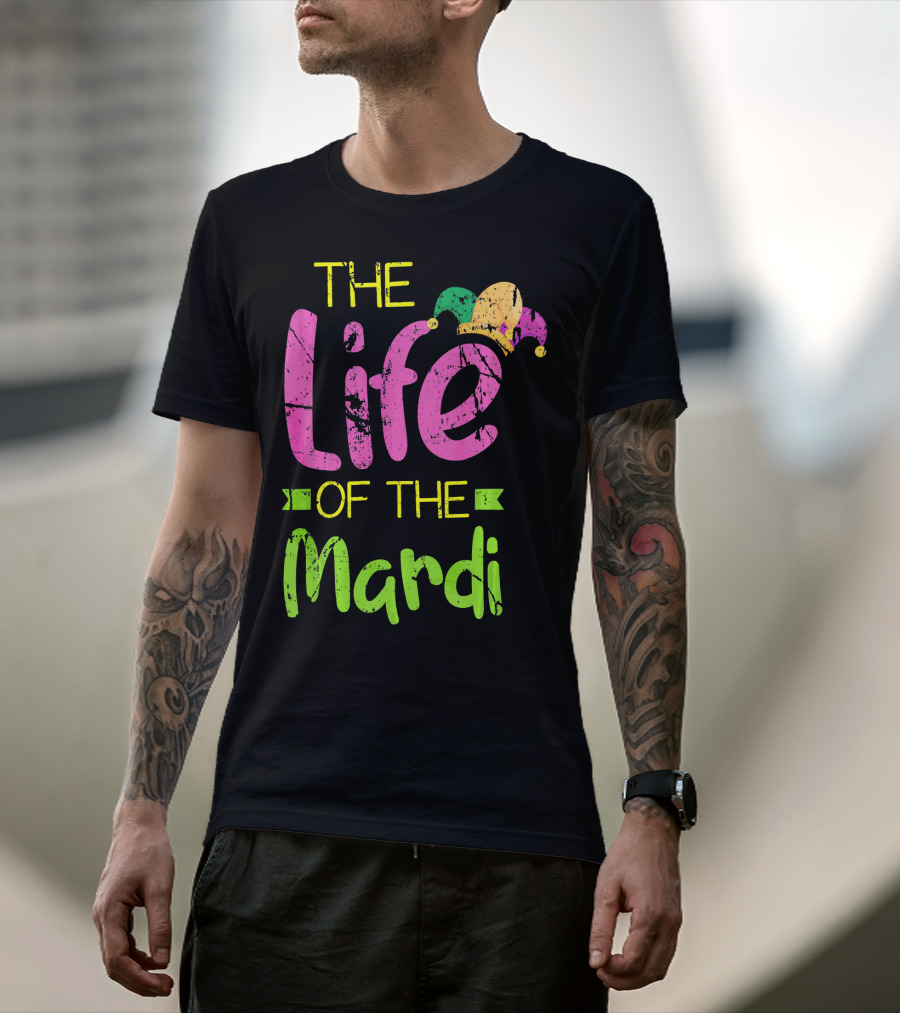 The Life Of The Mardi With Jester Hat T-Shirt