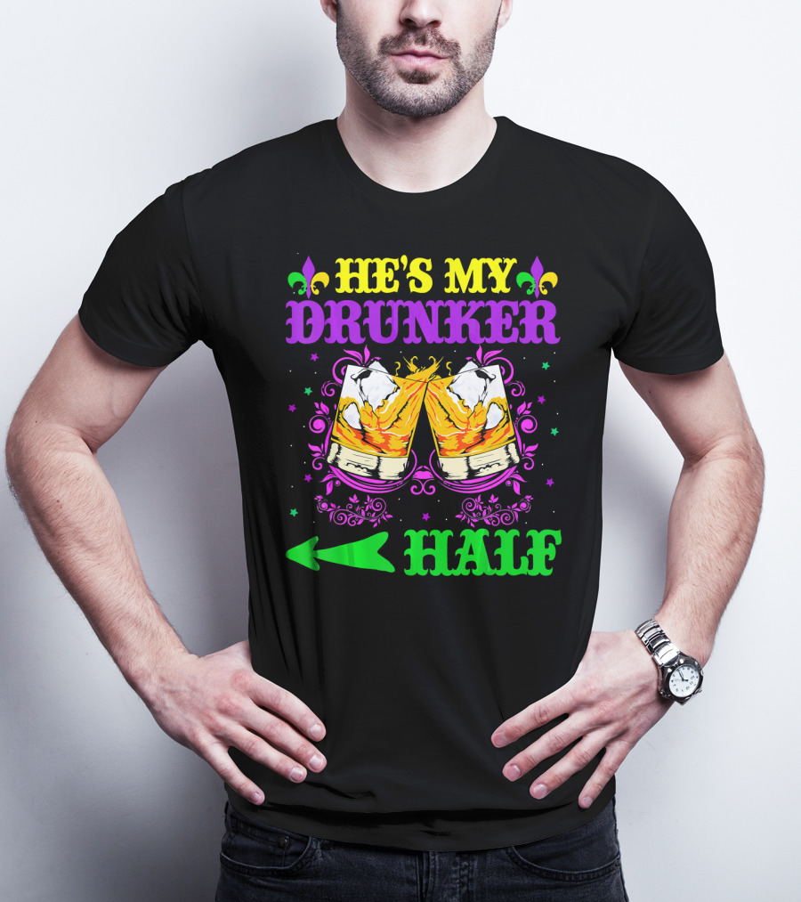 He's My Drunker Half Mardi Gras Fleur-de-Lis Cheers T-Shirt