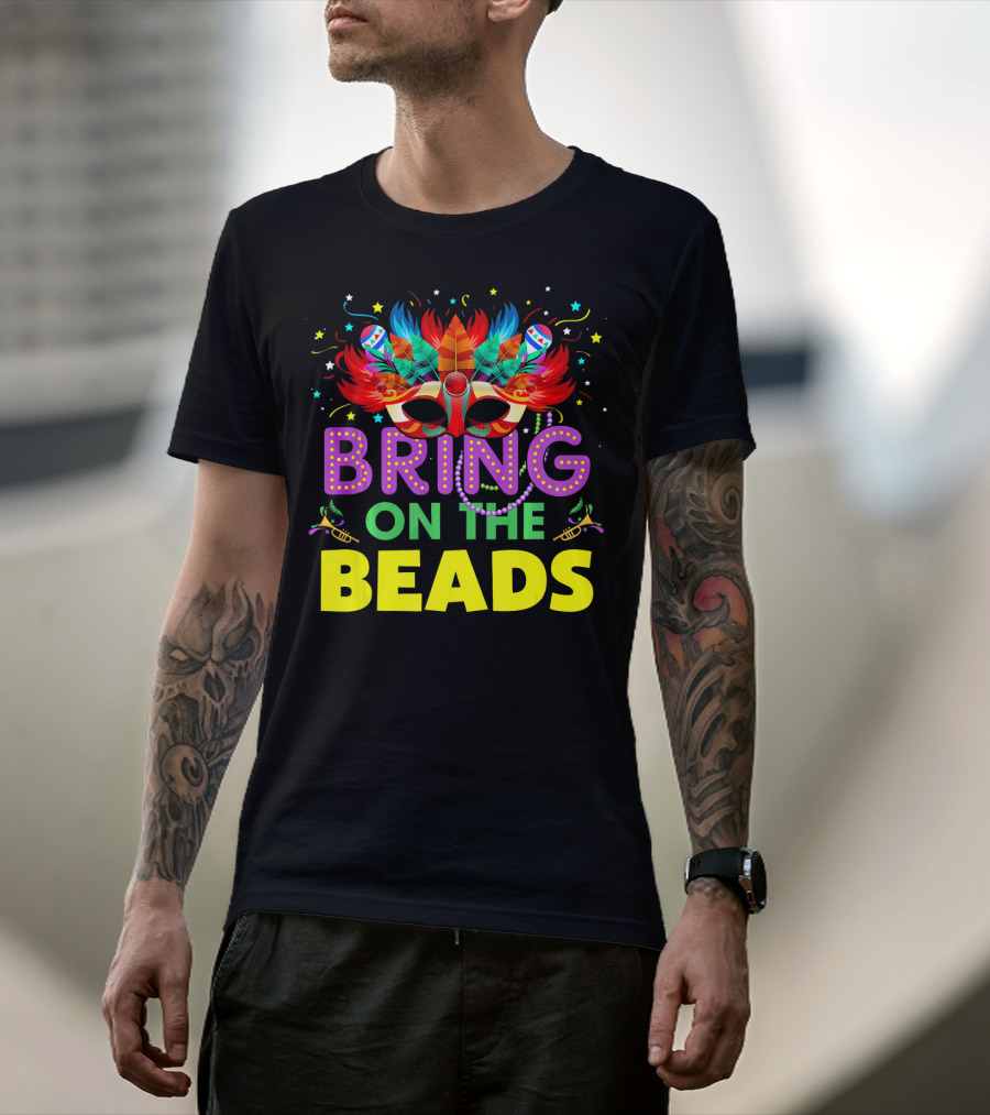 Bring On The Beads Mardi Gras Costume Mask Feathers Beads T-Shirt