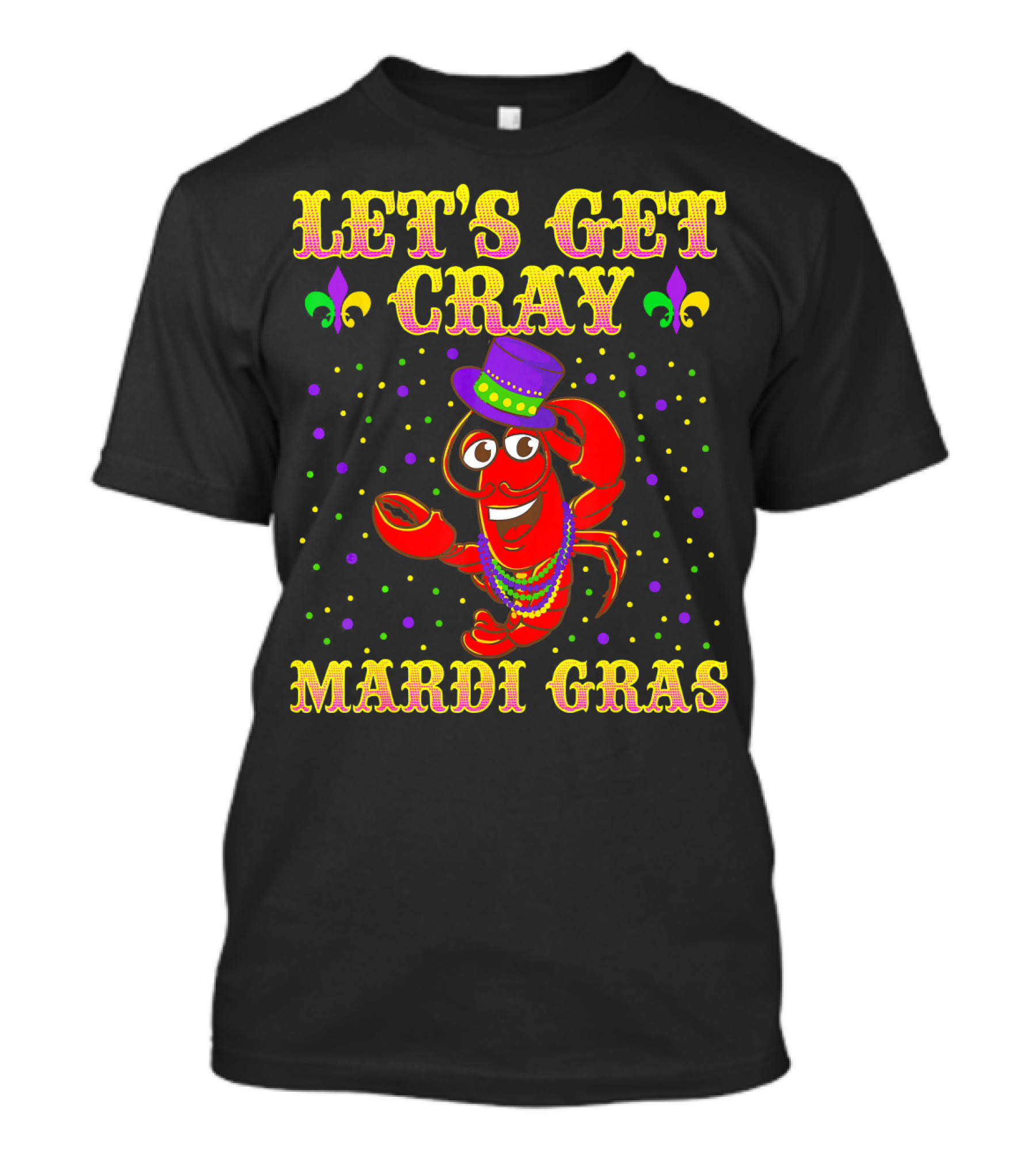 Let's Get Cray Mardi Gras Crawfish Fun T-Shirt