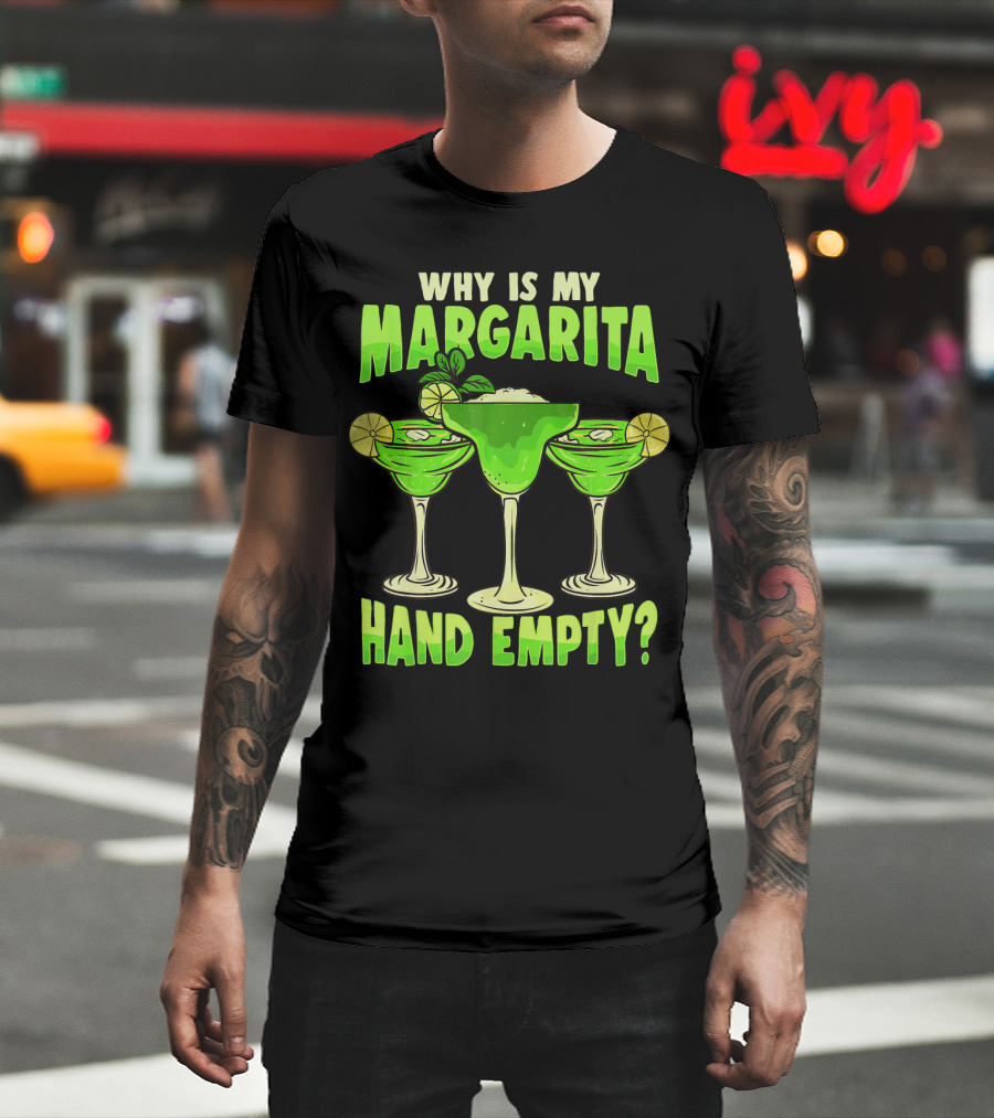 Why Is My Margarita Hand Empty Mardi Gras T-Shirt