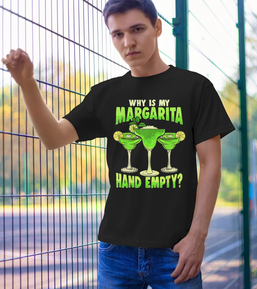 Why Is My Margarita Hand Empty Mardi Gras T-Shirt