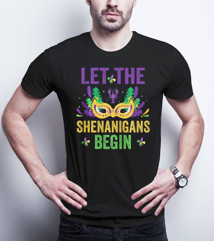 Let The Shenanigans Begin Mardi Gras Mask And Crawfish Fleur-de-Lis Festival Fun T-Shirt