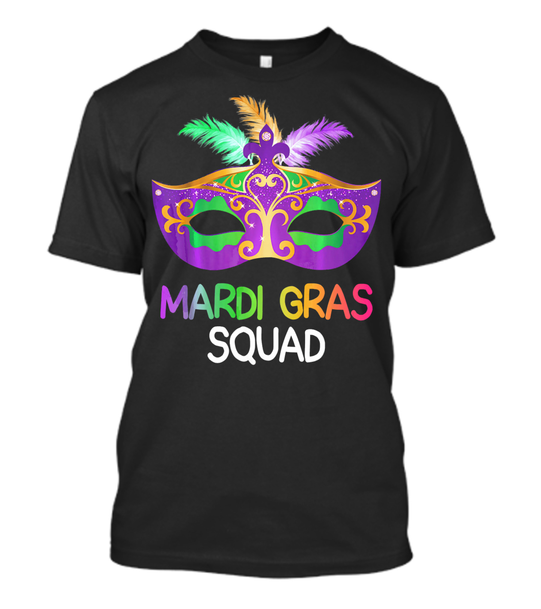 Mardi Gras Squad Colorful Mask Team Fun T-Shirt