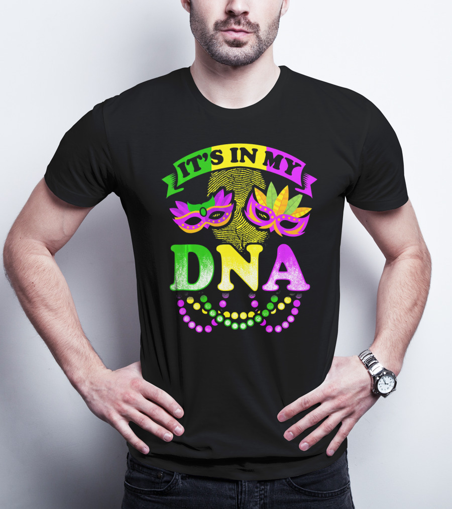 It's In My DNA Beads And Mask Mardi Gras Fun T-Shirt