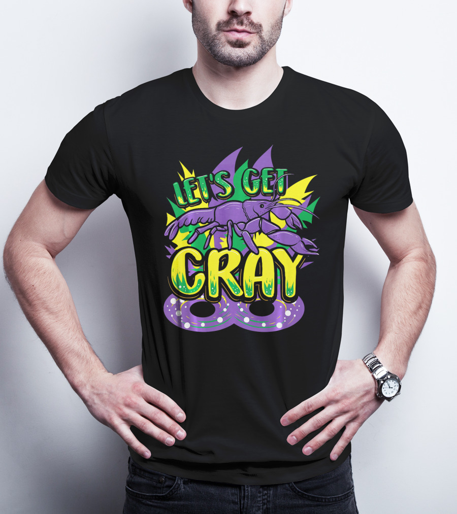 Let's Get Cray Mardi Gras Crawfish Parade Novelty T-Shirt