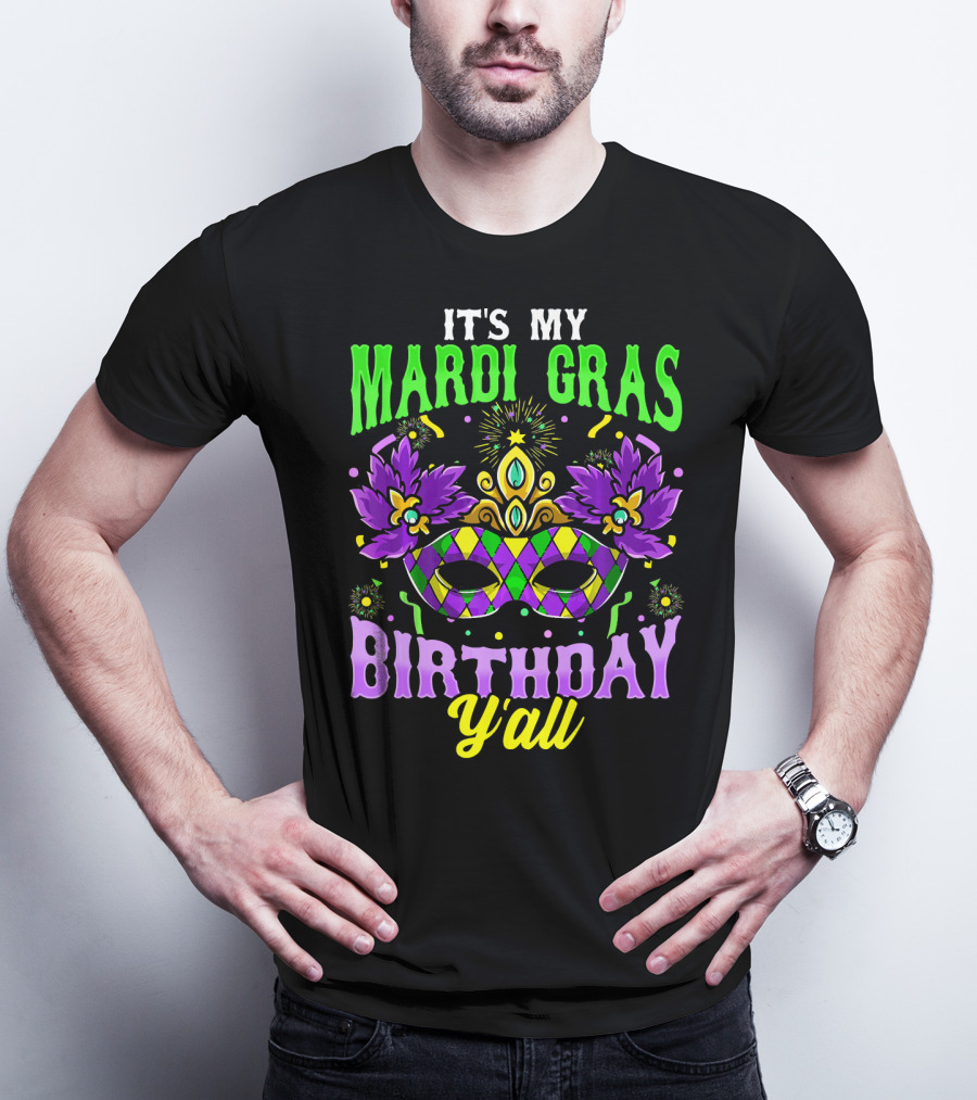 It's My Mardi Gras Birthday Y'all Colorful Mask T-Shirt