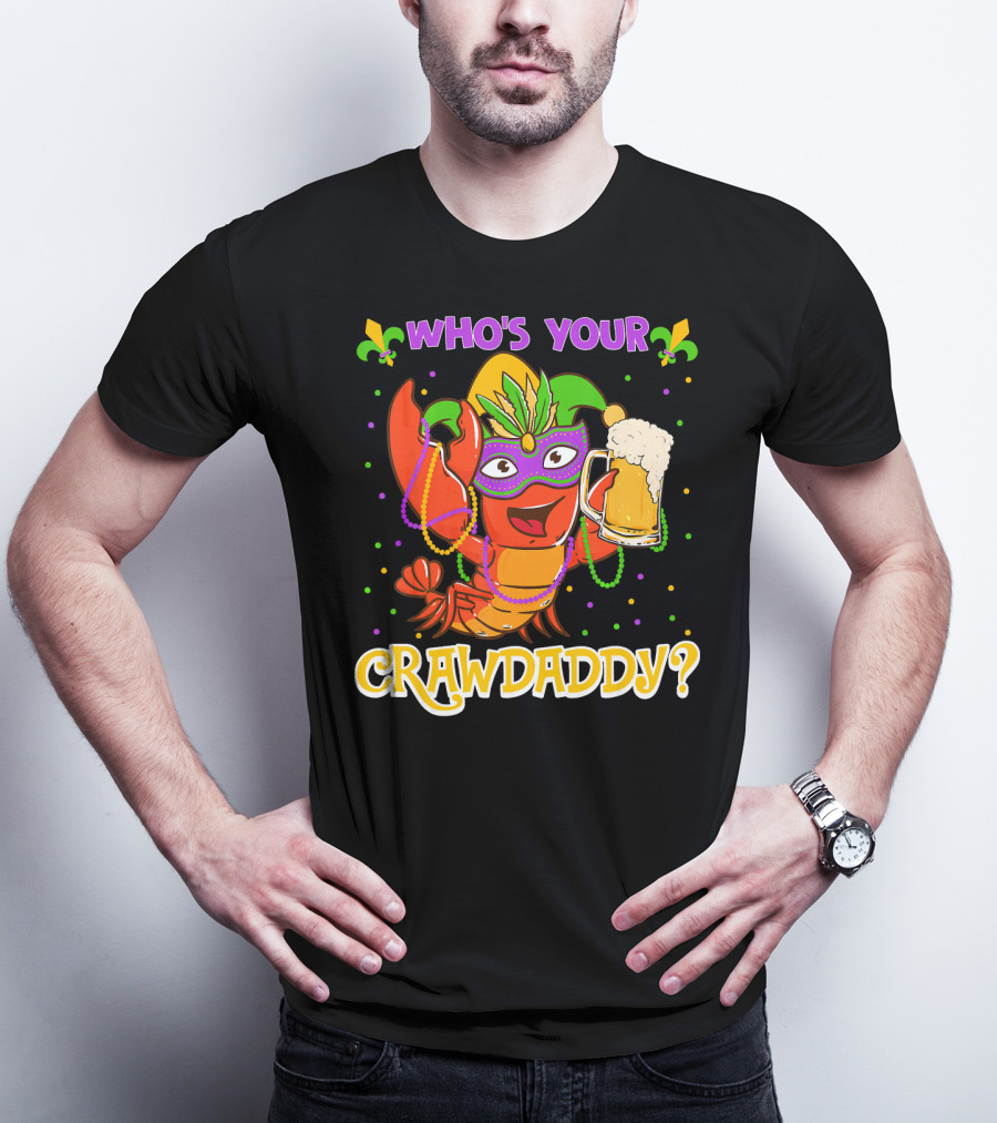 Who's Your Crawdaddy Crawfish Mardi Gras T-Shirt