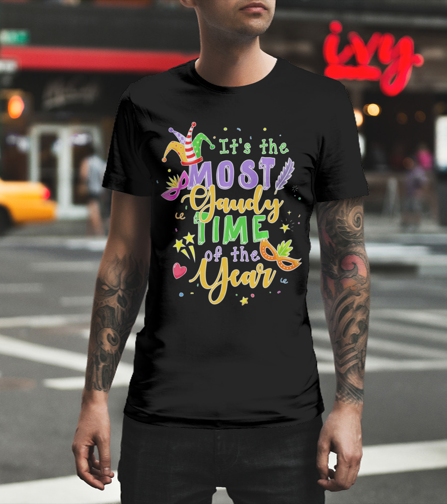 It's The Most Gaudy Time Of The Year Mard Mardi Gras Jester Mask Feather T-Shirt
