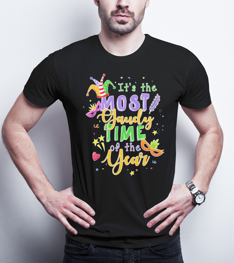 It's The Most Gaudy Time Of The Year Mard Mardi Gras Jester Mask Feather T-Shirt