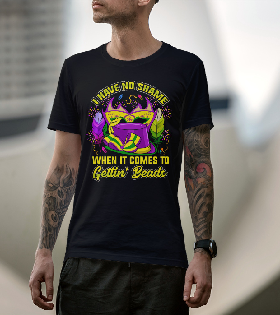 I Have No Shame When It Comes To Gettin' Beads Mardi Gras Hat And Masks T-Shirt