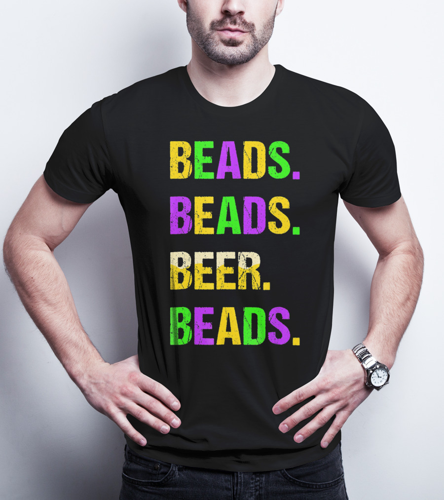 BEADS. BEADS. BEER. BEADS T-Shirt