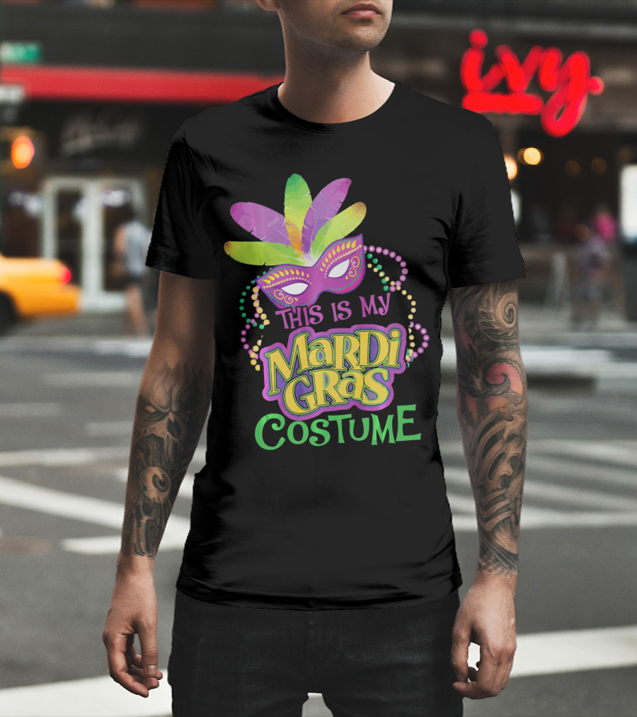 This Is My Mardi Gras Costume Mardi Gras T-Shirt