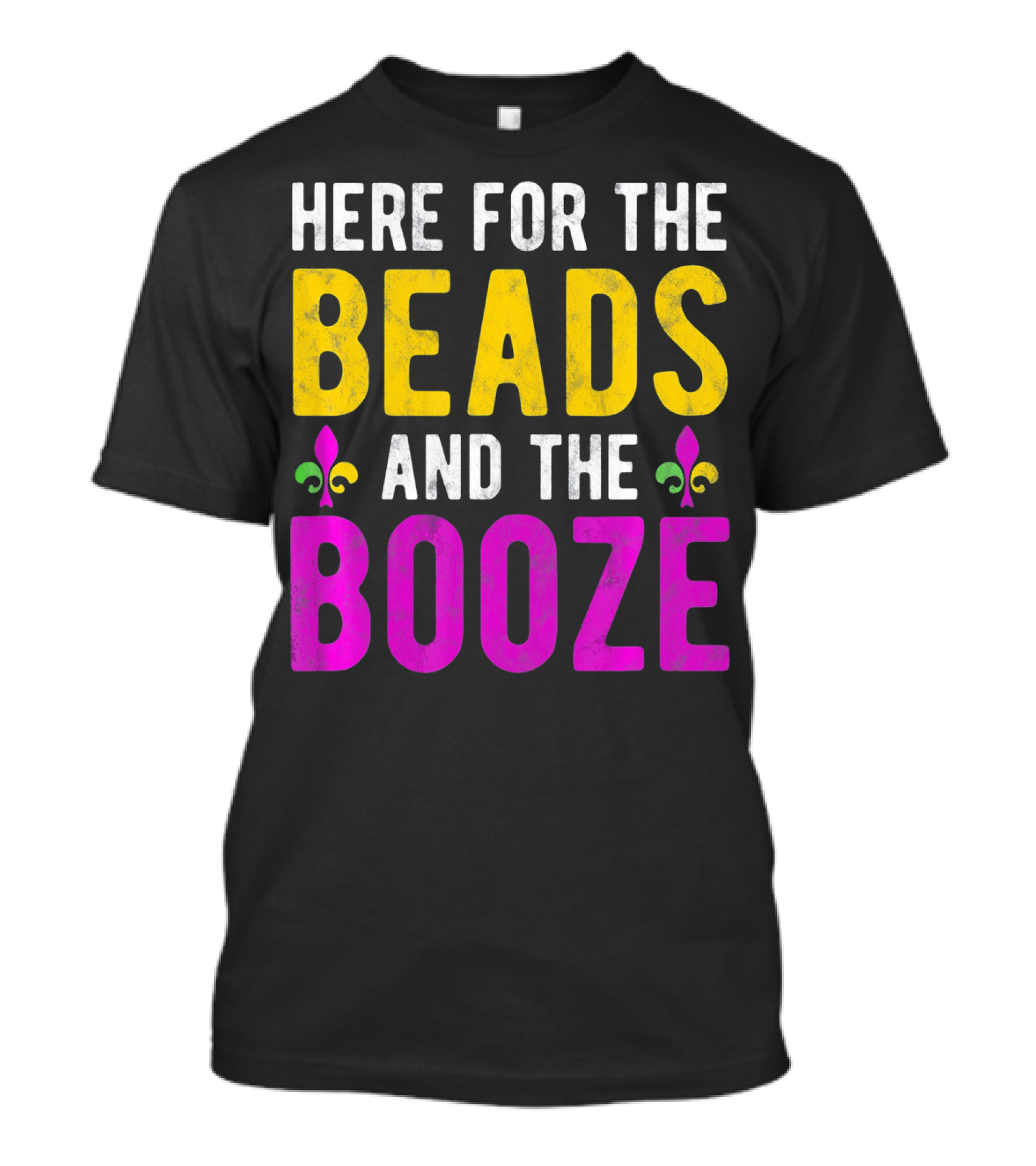 Here For The Beads And The Booze Mardi Gras Fleur-de-Lis T-Shirt