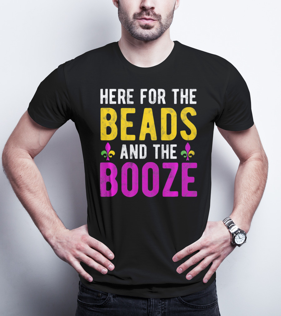 Here For The Beads And The Booze Mardi Gras Fleur-de-Lis T-Shirt