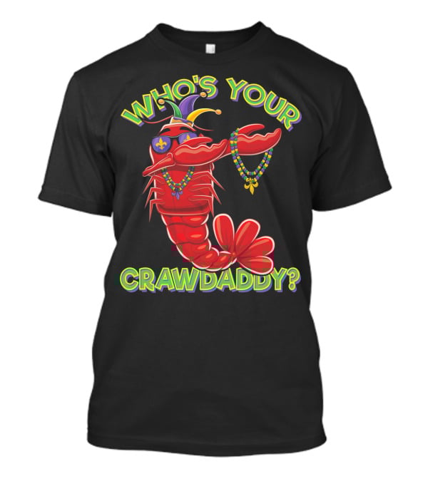 WHO'S YOUR CRAWDADDY DABBING CRAWFISH MAR T-Shirt