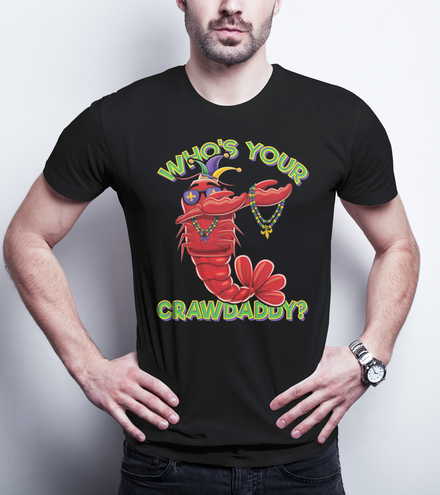 WHO'S YOUR CRAWDADDY DABBING CRAWFISH MAR T-Shirt