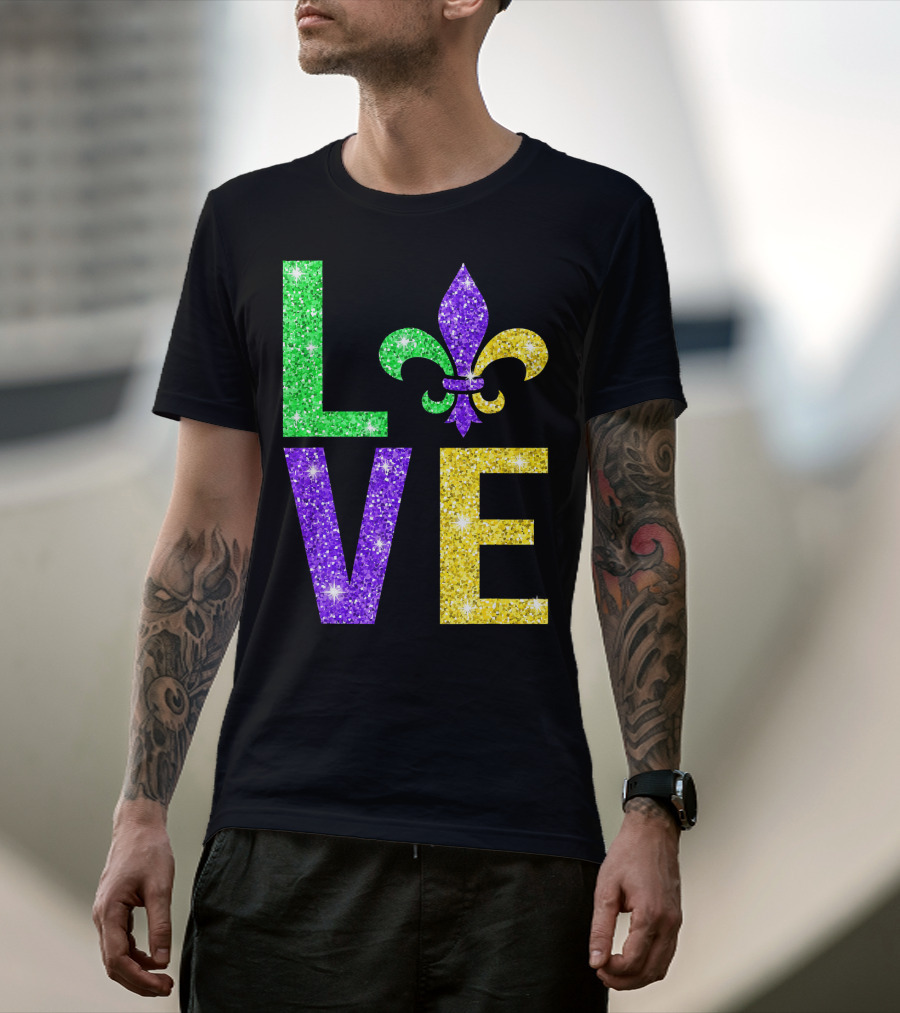 LOVE Fleur De Lys New Orleans Mardi Gras Glitter Colors T-Shirt