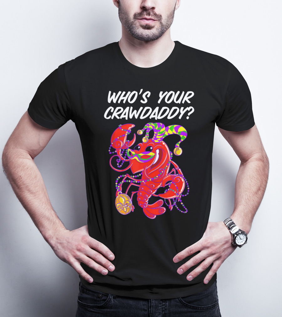 Who's Your Crawdaddy Mardi Gras Crawfish Jester T-Shirt