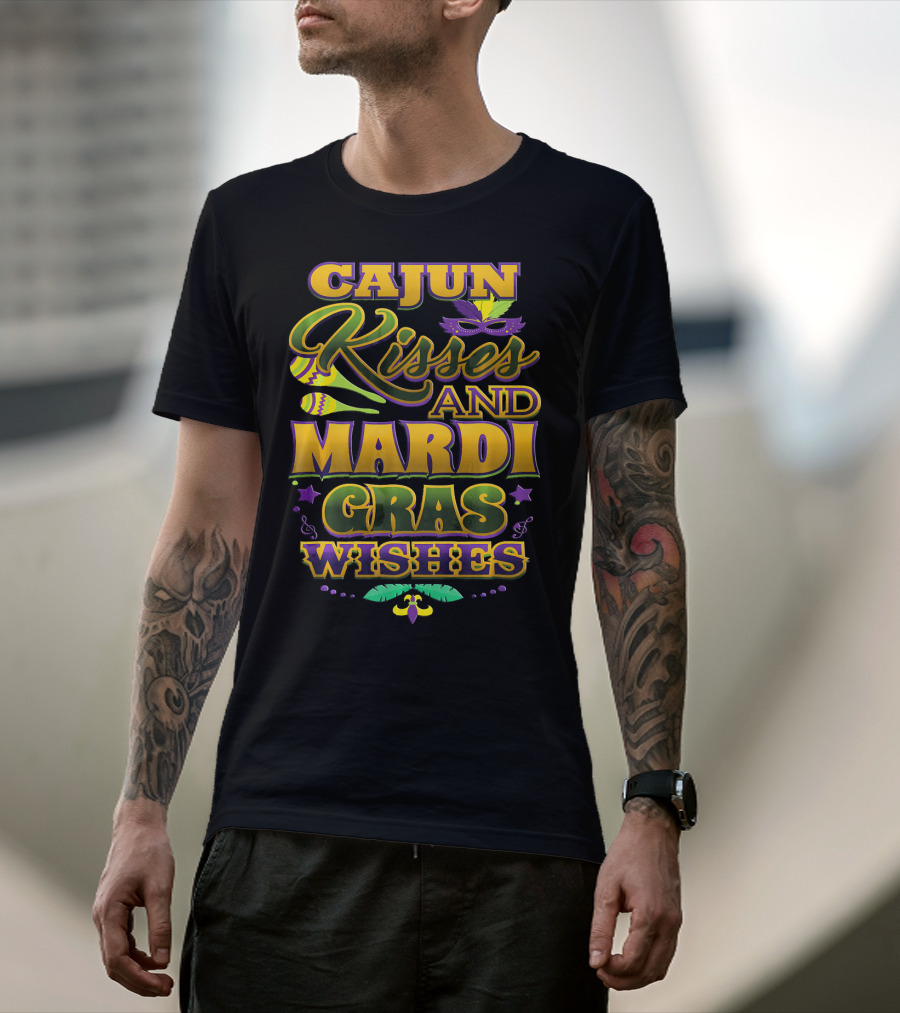 Cajun Kisses And Mardi Gras Wishes T-Shirt