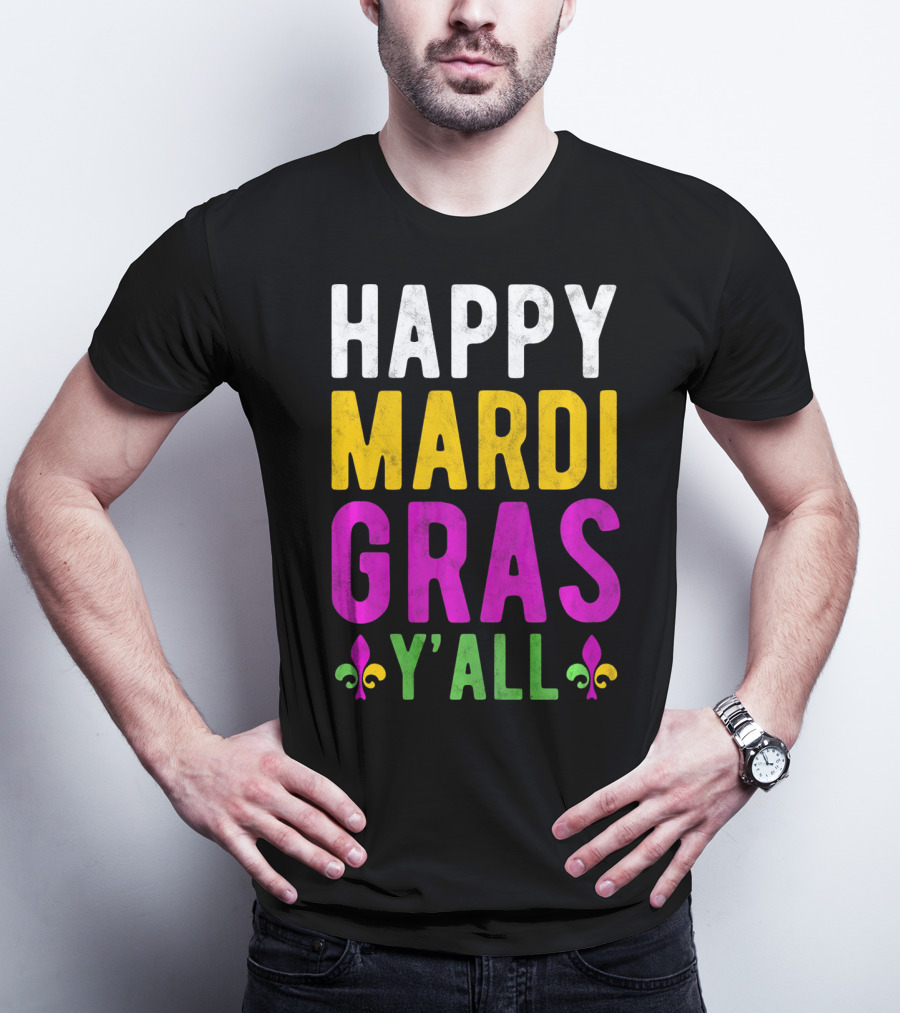 Happy Mardi Gras Y'all Funny Party Fleur De Lis T-Shirt