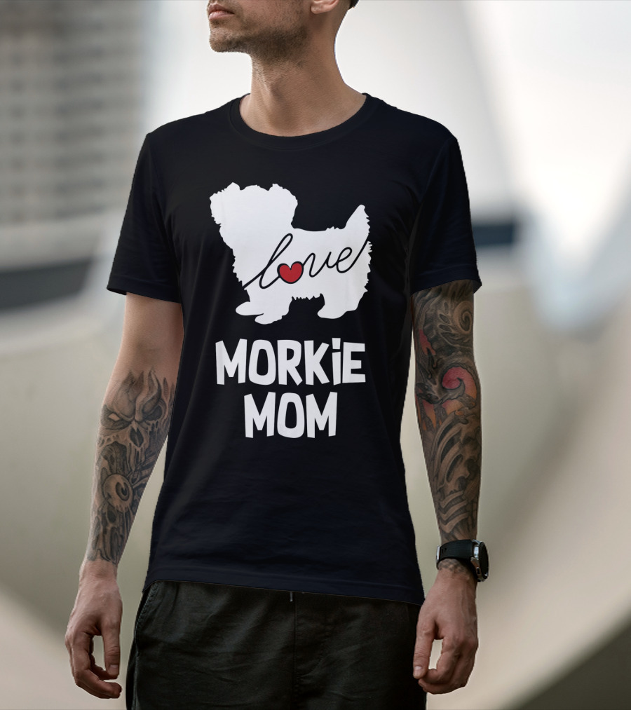 Love Morkie Mom Dog T-Shirt