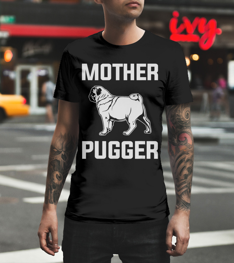 Pug Mom Mother Pugger Funny Pug T-Shirt