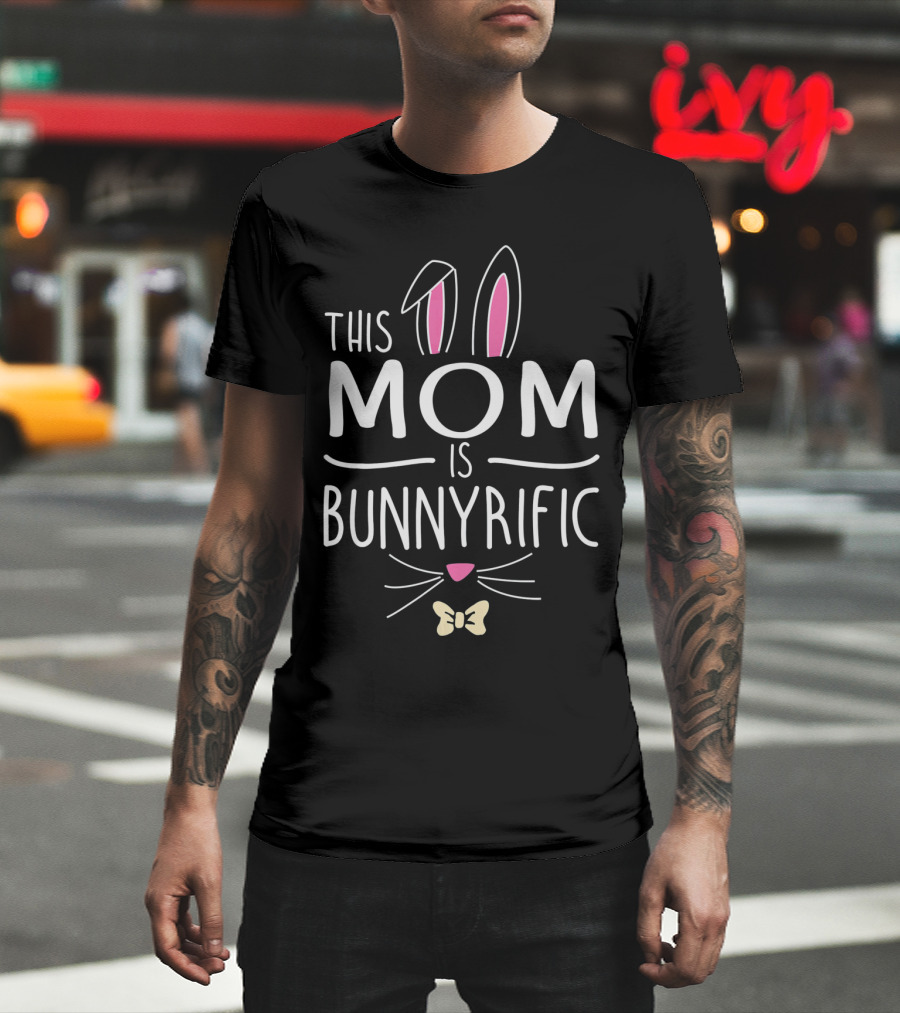 This Mom Is Bunnyrific Cute Bunny Ears And Whiskers T-Shirt