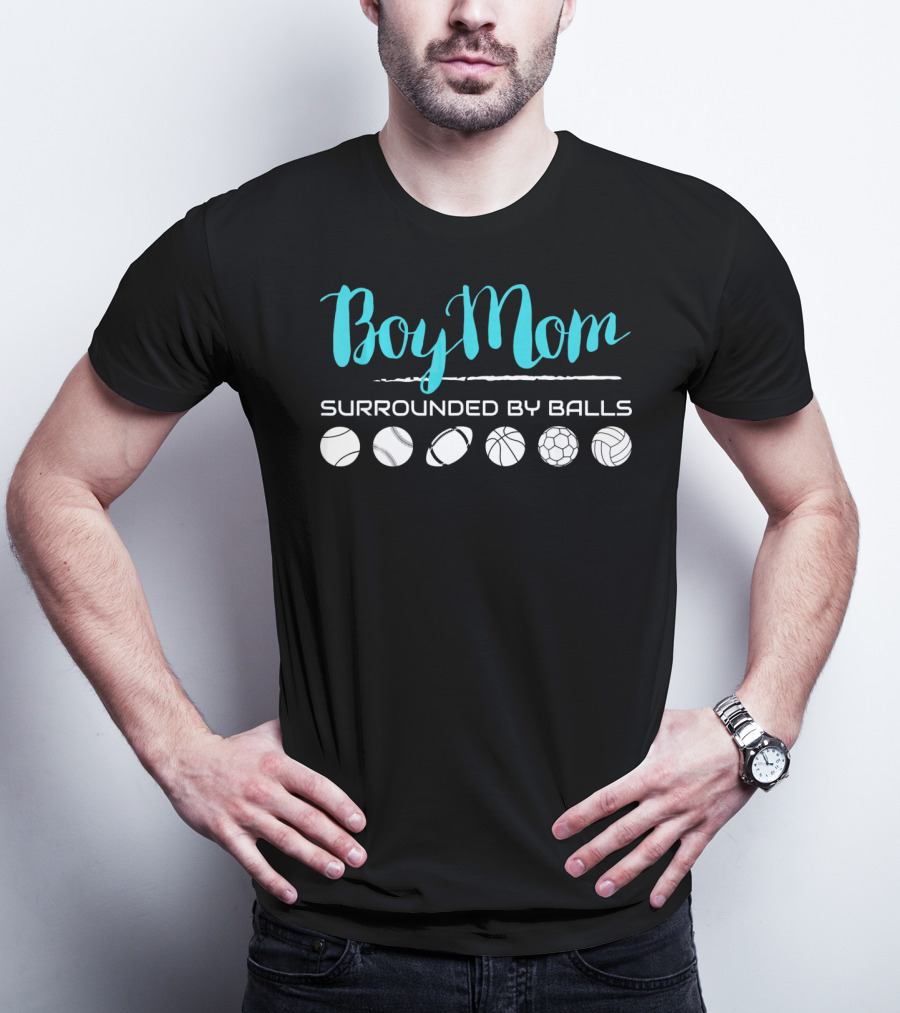 Boy Mom Surrounded By Balls Baseball Football Basketball Soccer Volleyball T-Shirt