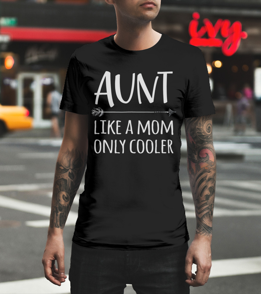 Aunt Like A Mom Only Cooler Arrow T-Shirt