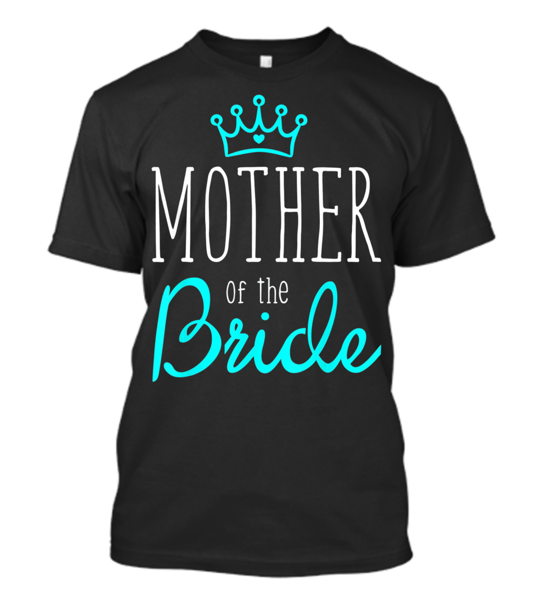Mother Of The Bride Crown Heart T-Shirt