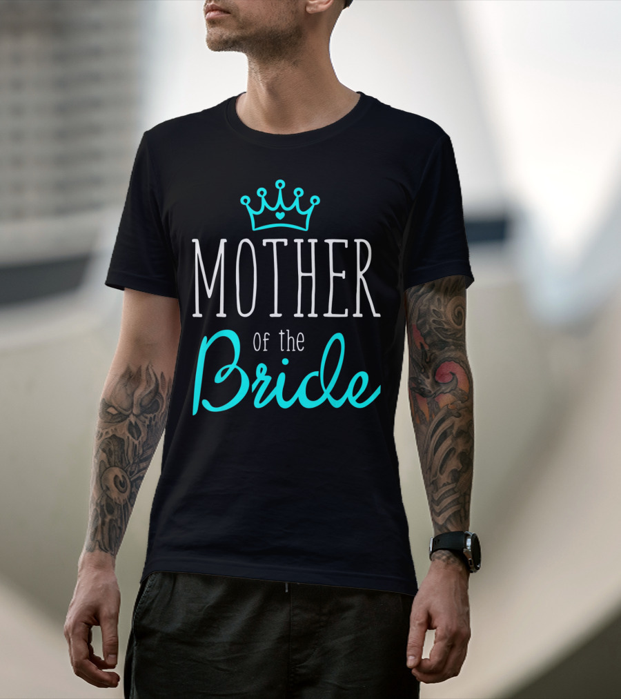 Mother Of The Bride Crown Heart T-Shirt