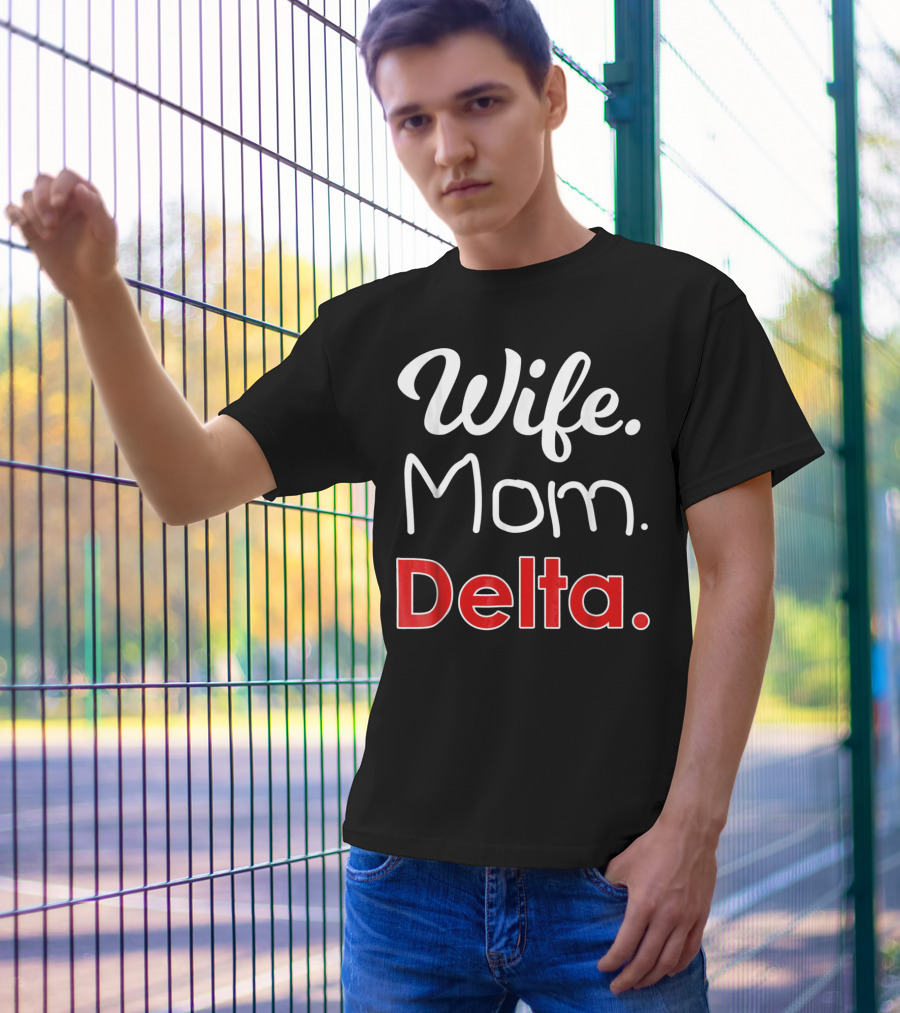 Wife Mom Delta 1913 Sorority Sigma T-Shirt
